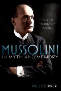 Mussolini remembered: benign perceptions of the fascist leader have ...